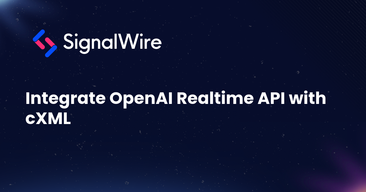 Integrate OpenAI Realtime API with cXML | SignalWire Docs