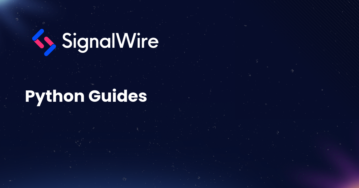 Python Guides | SignalWire Docs