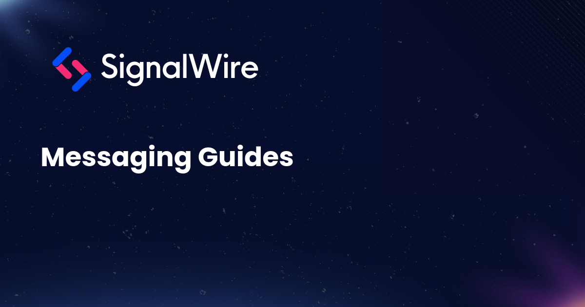 Messaging Guides | SignalWire Docs