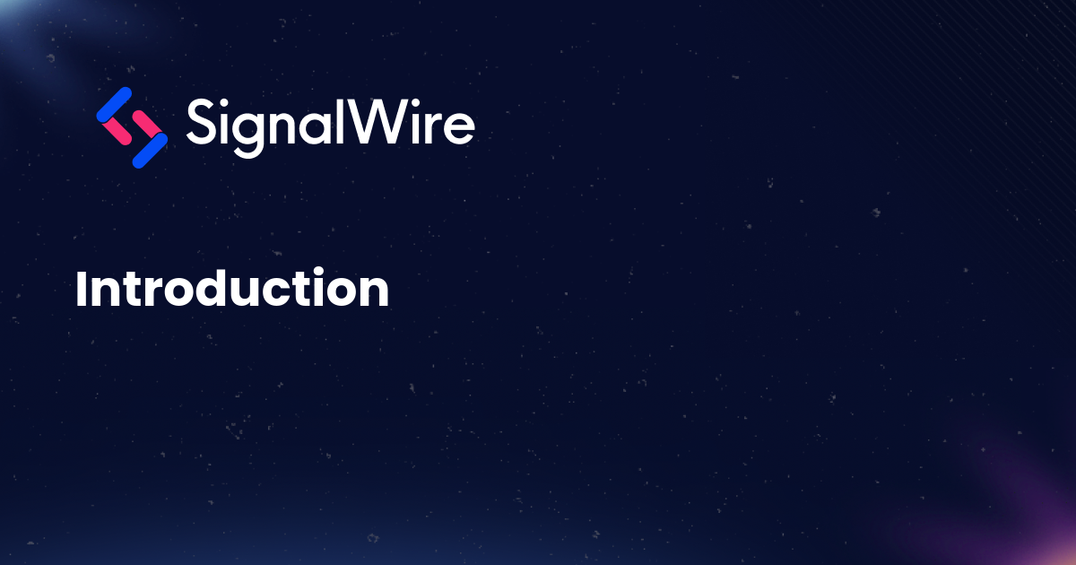 Introduction | SignalWire Docs
