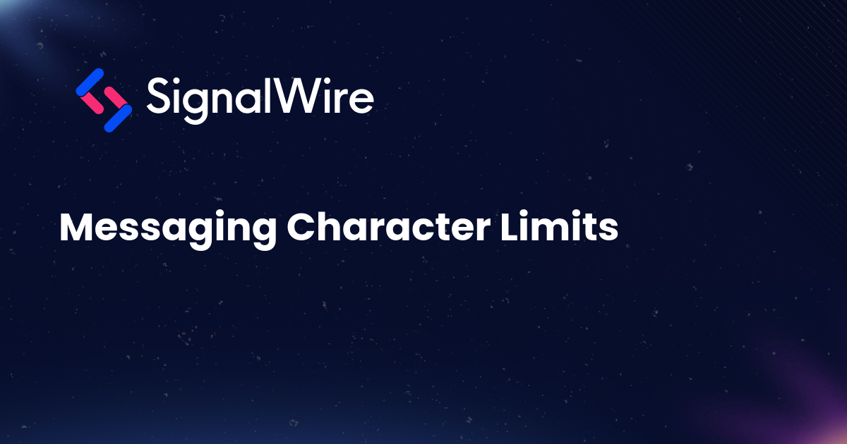 Messaging Character Limits | SignalWire Docs