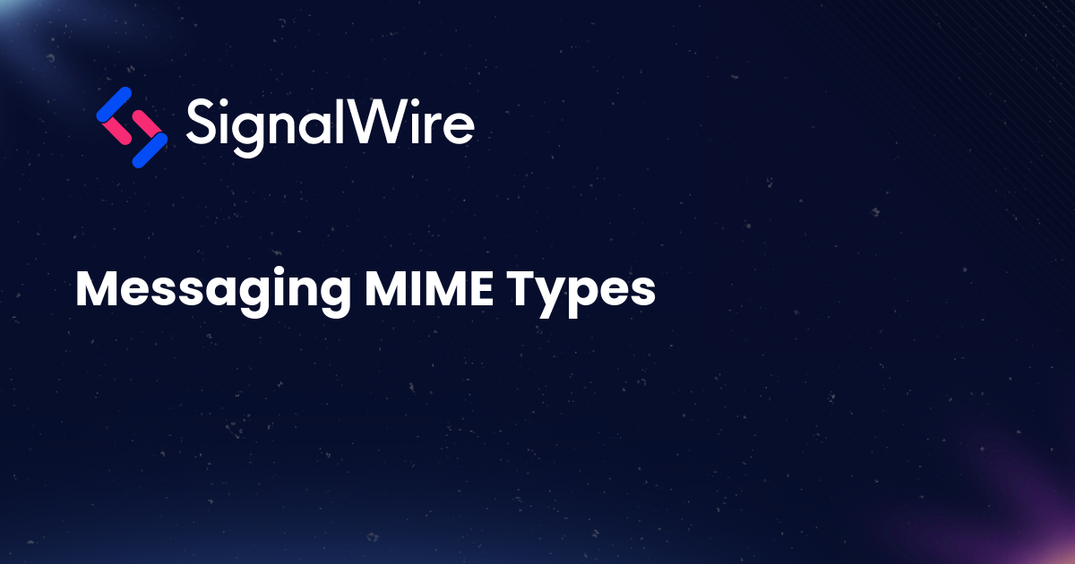Messaging MIME Types | SignalWire Docs