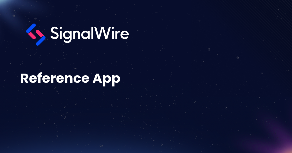 Reference App | SignalWire Docs