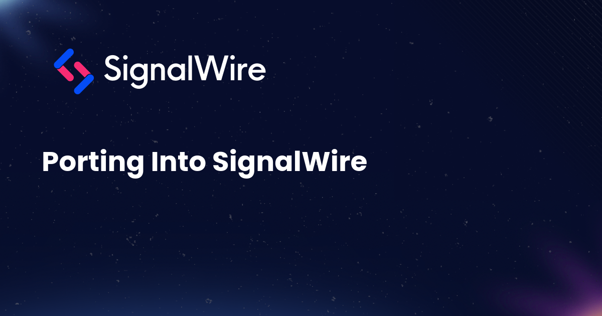 Porting Into SignalWire | SignalWire Docs