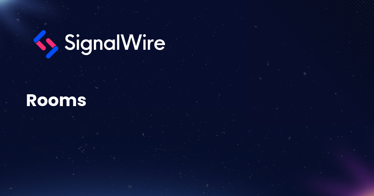 Rooms | SignalWire Docs