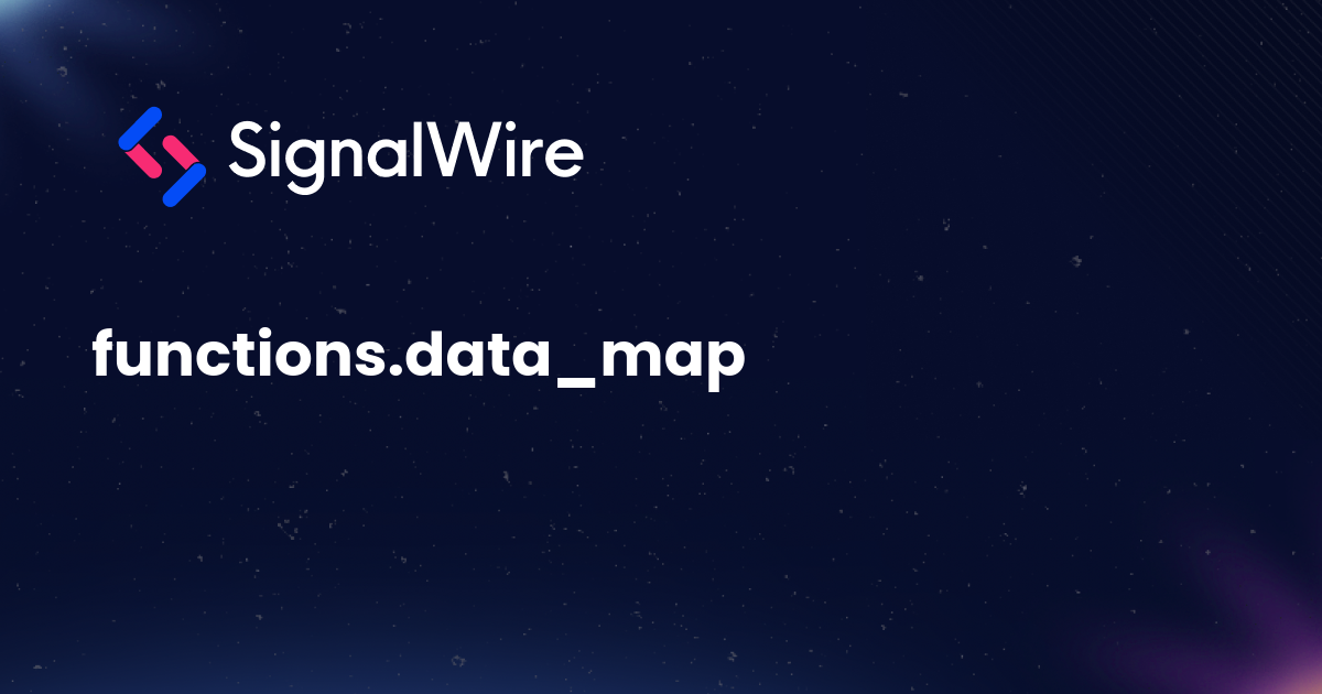 functions.data_map | SignalWire Docs
