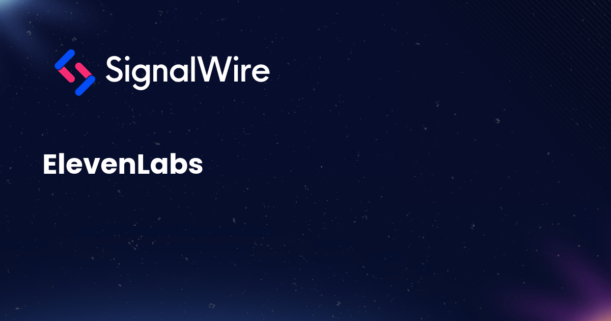 ElevenLabs | SignalWire Docs